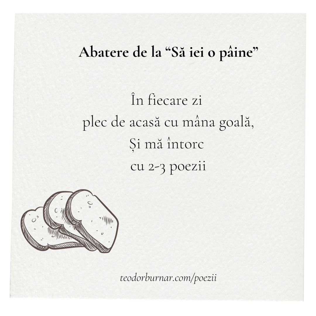 Abatere de la „Să iei o pâine” • teodorburnar.com